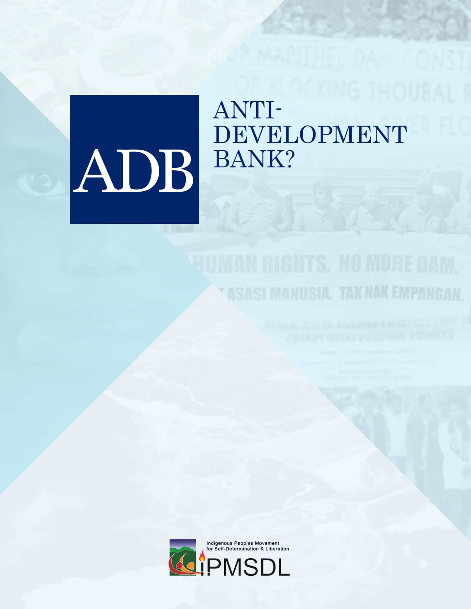 Anti-Development Bank? (2018) - International Indigenous Peoples Movement