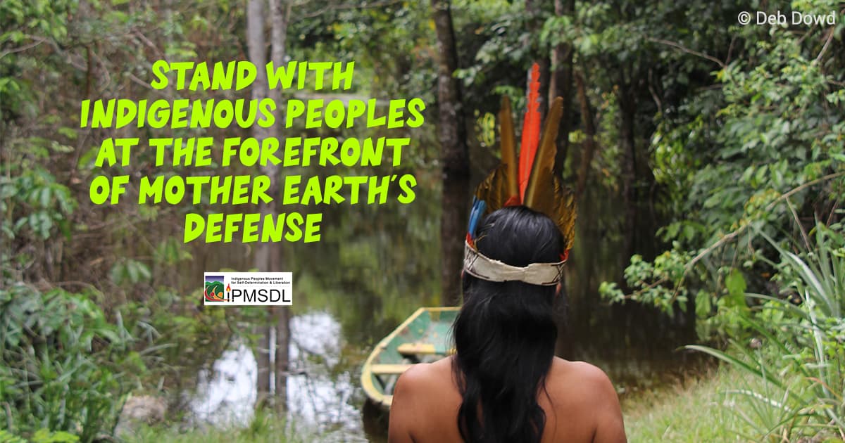 Stand with Indigenous Peoples at the forefront of Mother Earth’s ...