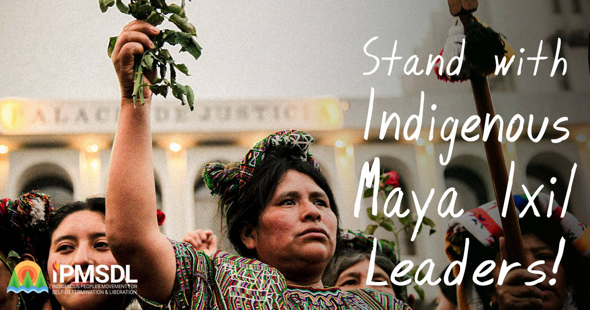 Stand with indigenous Maya Ixil leaders - International Indigenous ...