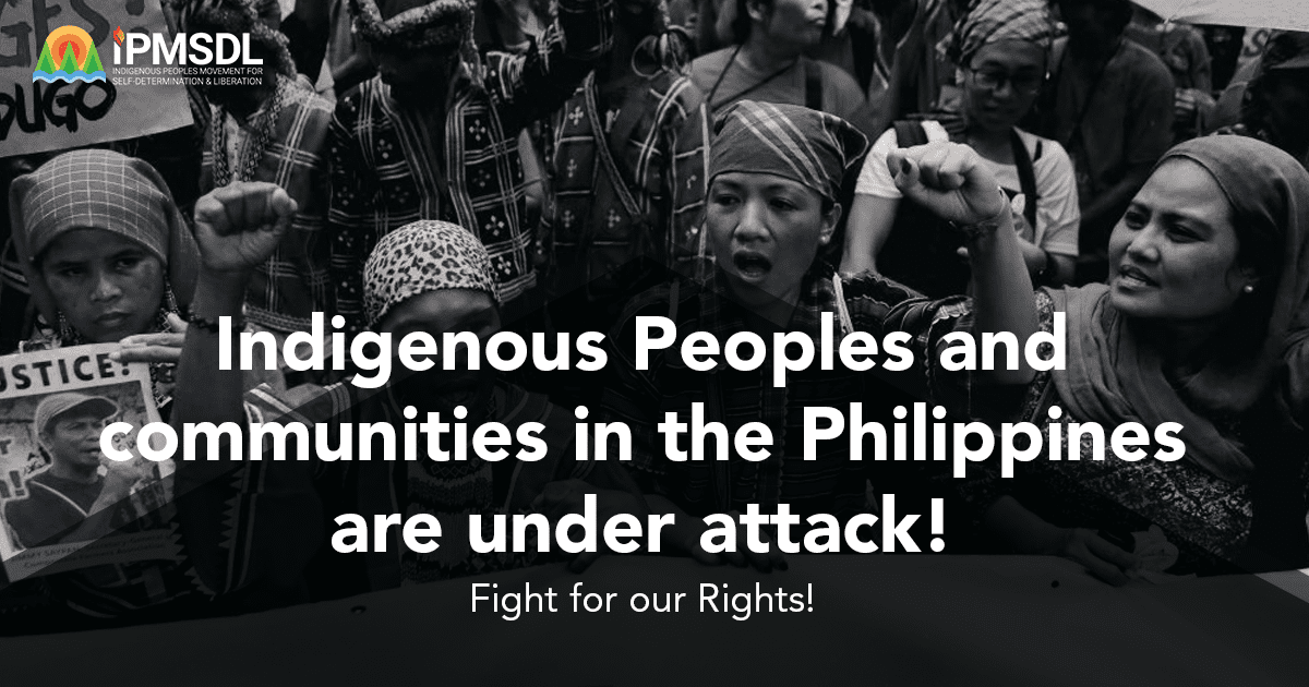 Indigenous Peoples and communities in the Philippines are under attack ...
