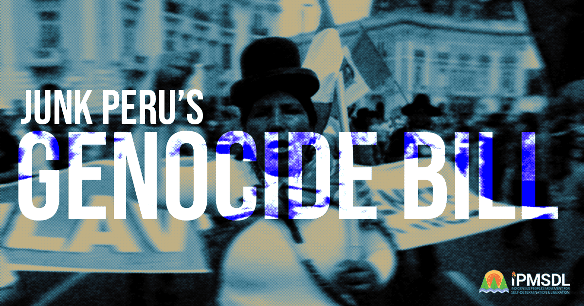 Stop Peru's Genocide Bill! Oppose the corporate-backed erasure of ...