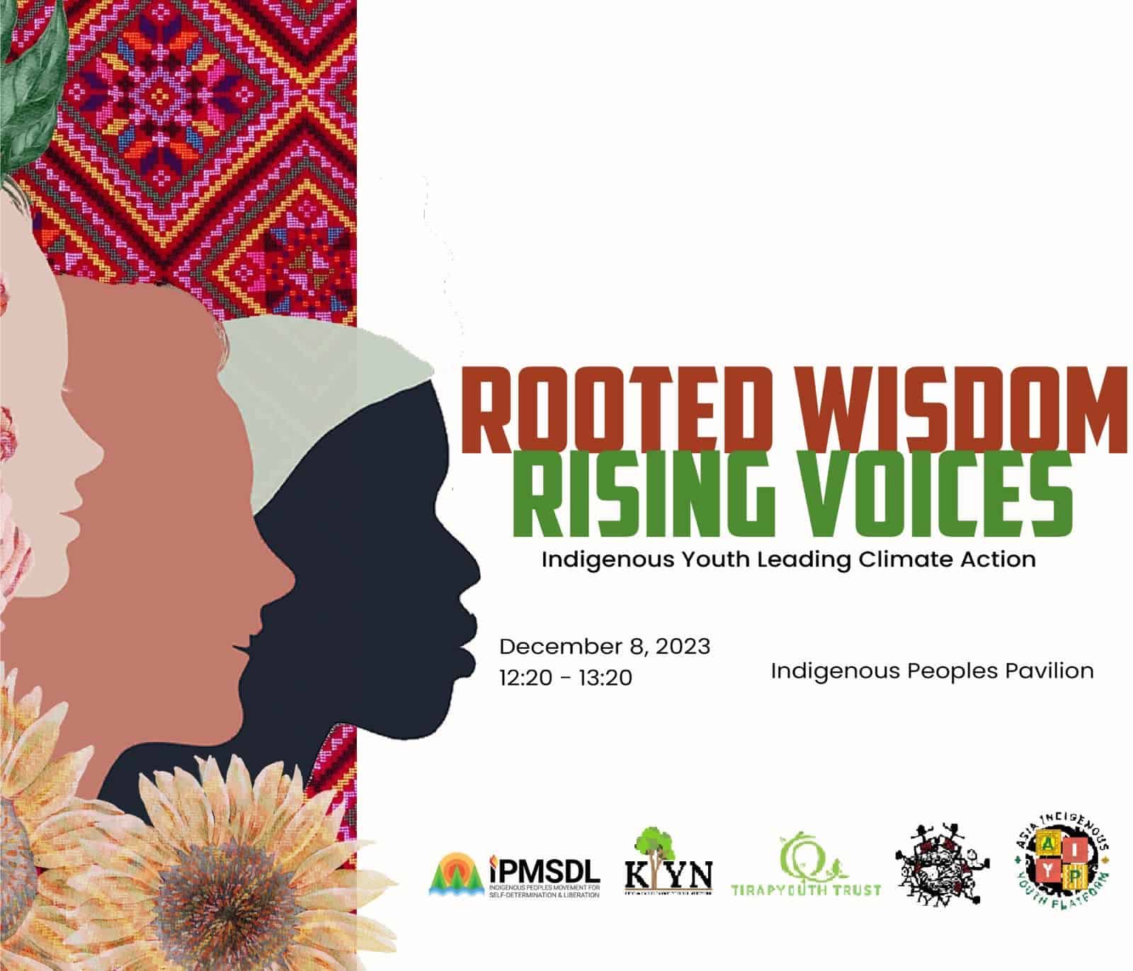 COP28: Rooted wisdom, Rising voices: Indigenous Youth Leading Climate ...