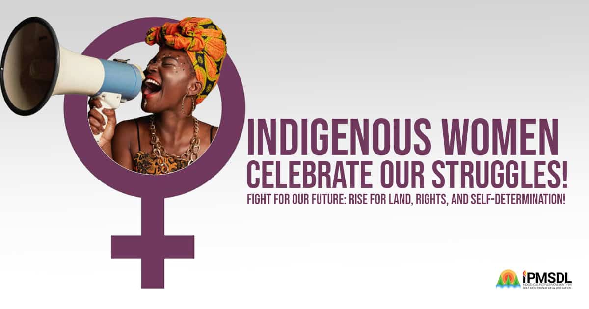 Indigenous Women, Celebrate our Struggles! Fight for Our Future: Rise ...