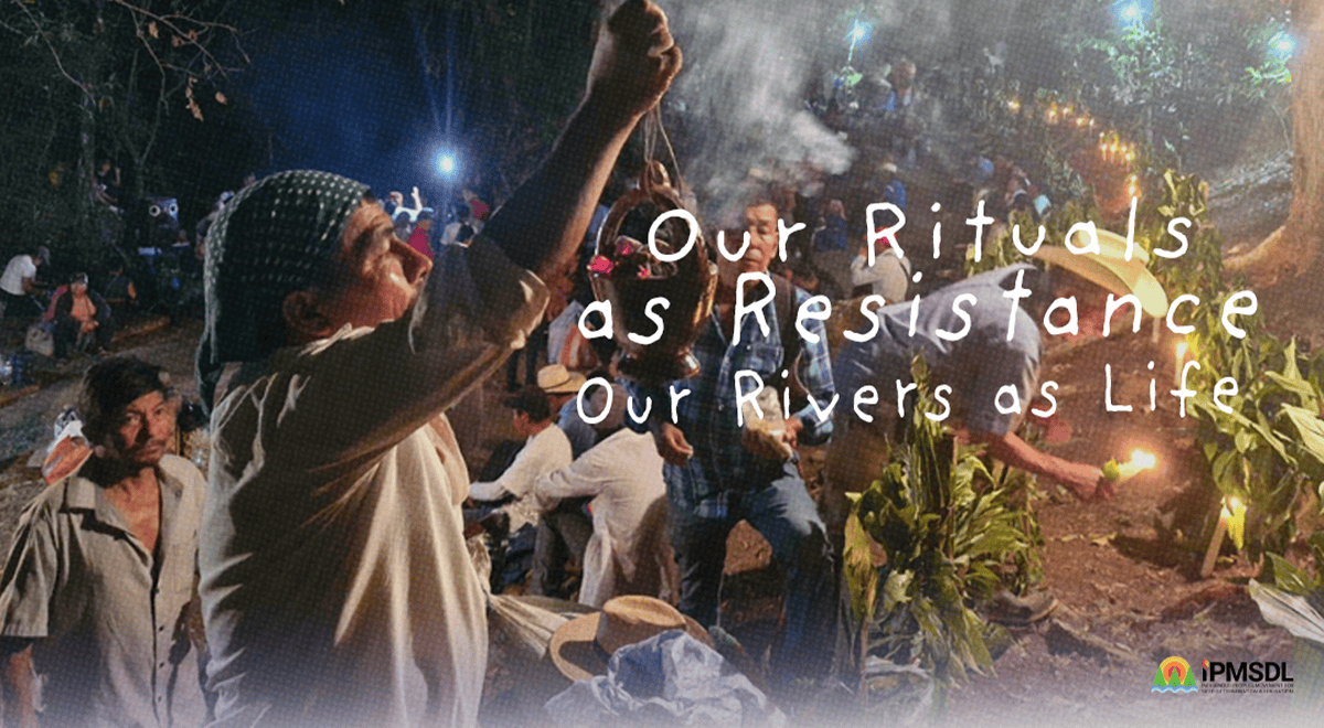 Our Rituals as Resistance, Our Rivers as Life: IPMSDL Congratulates the ...