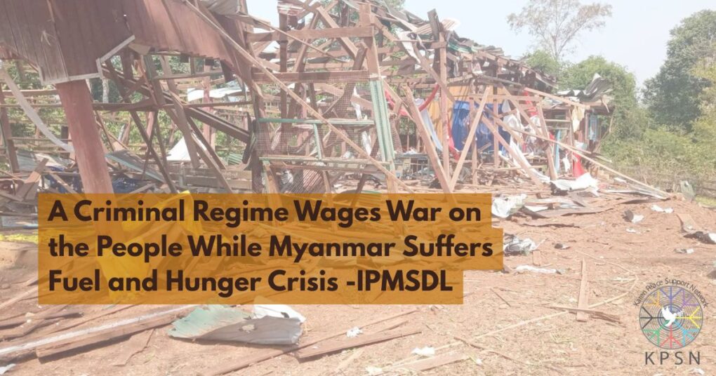 IPMSDL Condemns Daily Bombing of Indigenous Karen Communities: “A ...